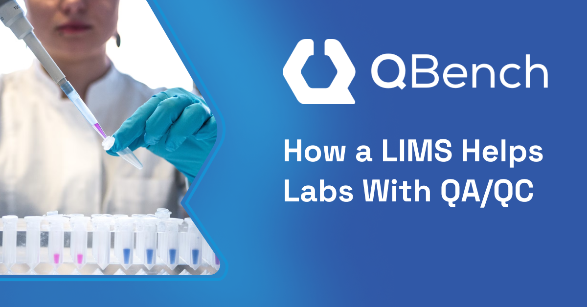 How a LIMS Helps Labs With QA/QC | QBench Cloud-Based LIMS